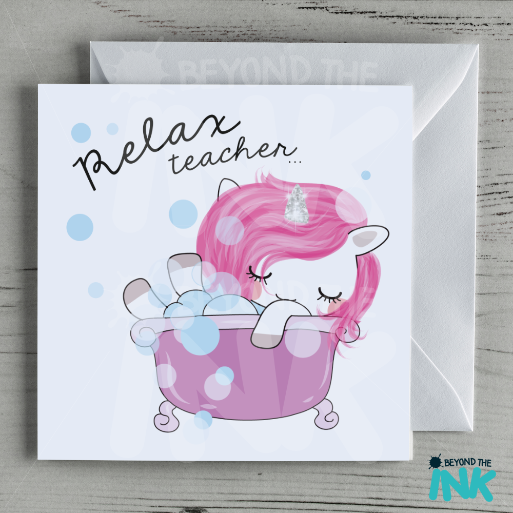 Unicorn Relax Teacher Card | Beyond The Ink